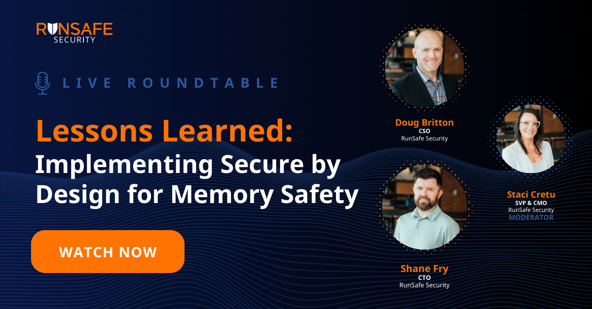 Secure by Design for Memory Safety Webinar | RunSafe Security