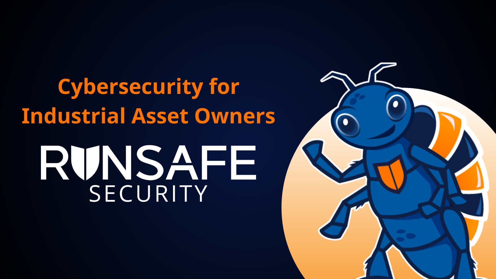 Cybersecurity for Industrial Asset Owners | RunSafe Security